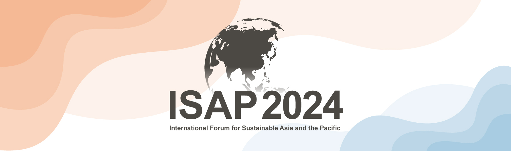 【ISAP2024】 The 16th International Forum for Sustainable Asia and the Pacific “Taking an ...