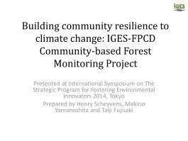 Building community resilience to climate change: IGES-FPCD Community-based Forest Monitoring Project