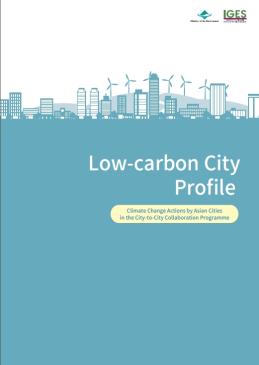 Low Carbon City Profile -Climate Change Actions by Asian Cities in the ...